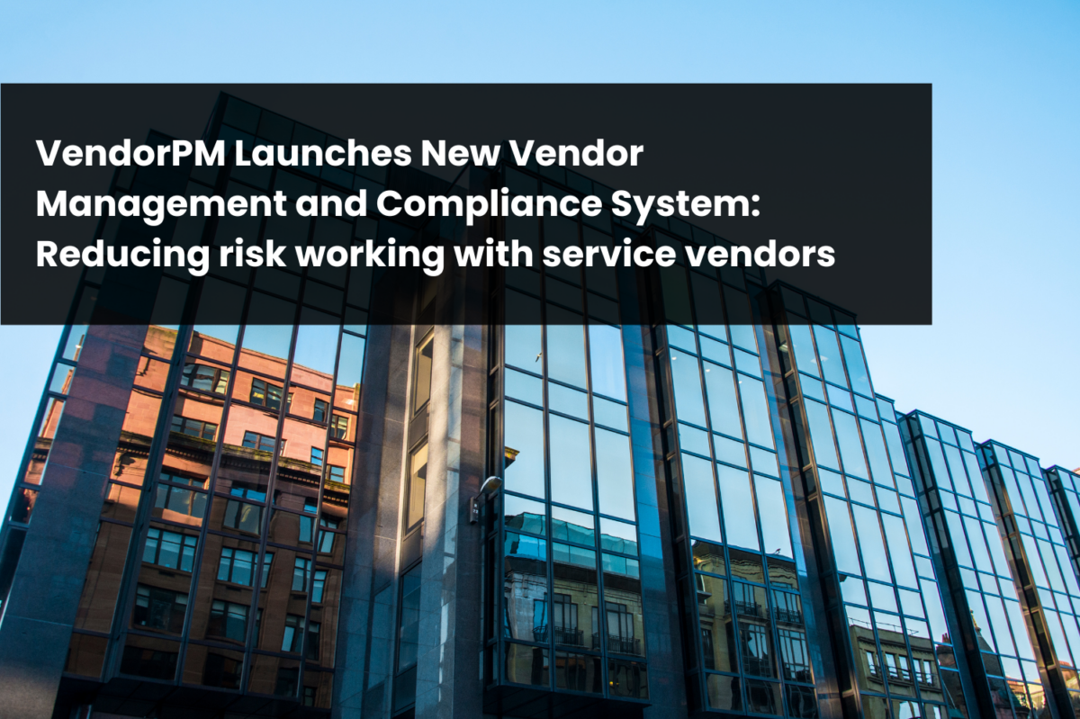 VendorPM Launches New Vendor Management and Compliance System: Reducing ...