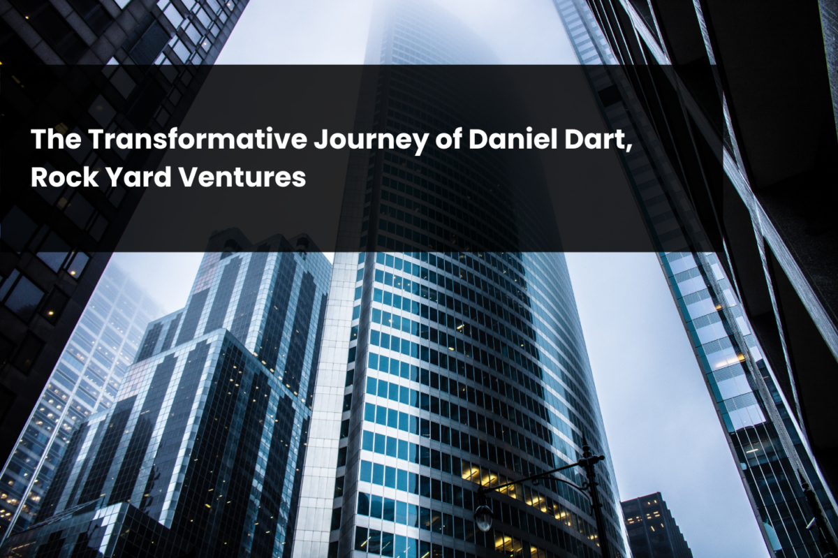 The Transformative Journey of Daniel Dart, Rock Yard Ventures | CREtech