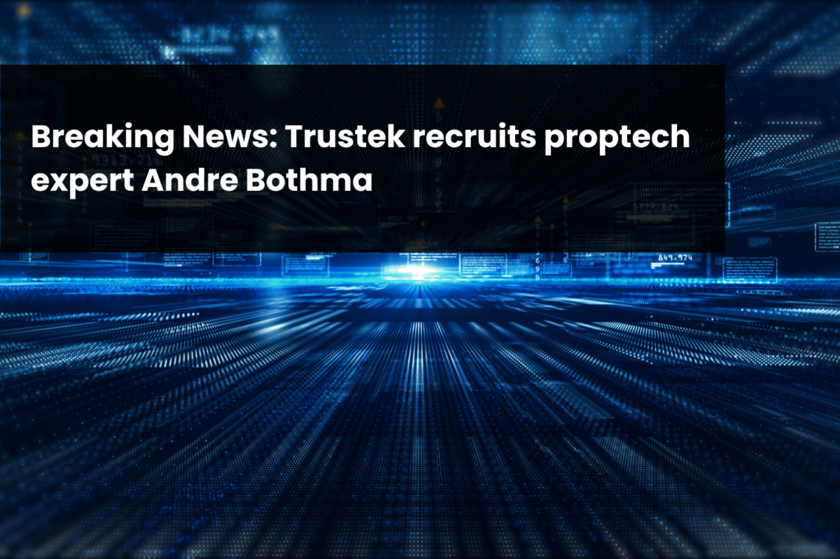 Breaking News: Trustek recruits proptech expert Andre Bothma | CREtech