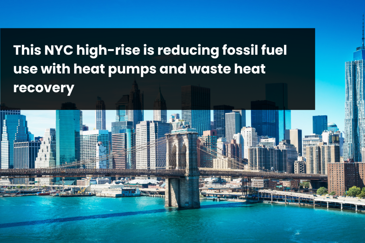 This NYC high-rise is reducing fossil fuel use with heat pumps and ...