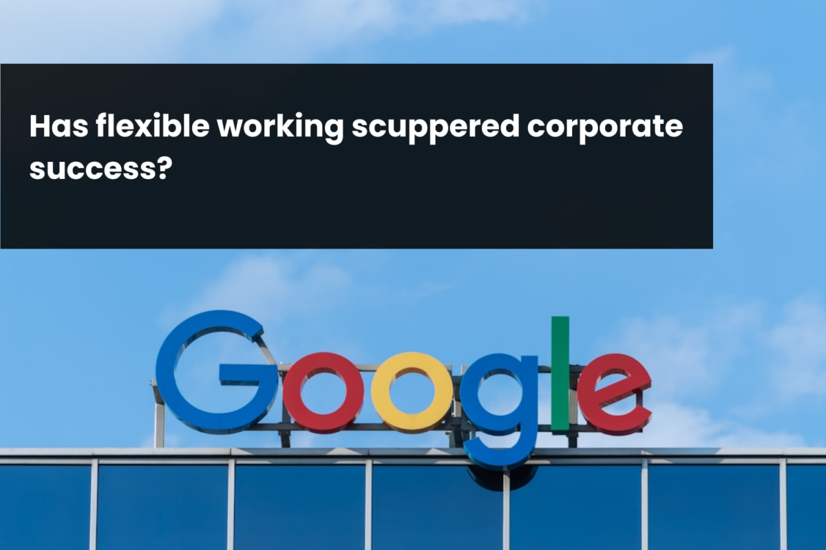 Has flexible working scuppered corporate success? | CREtech