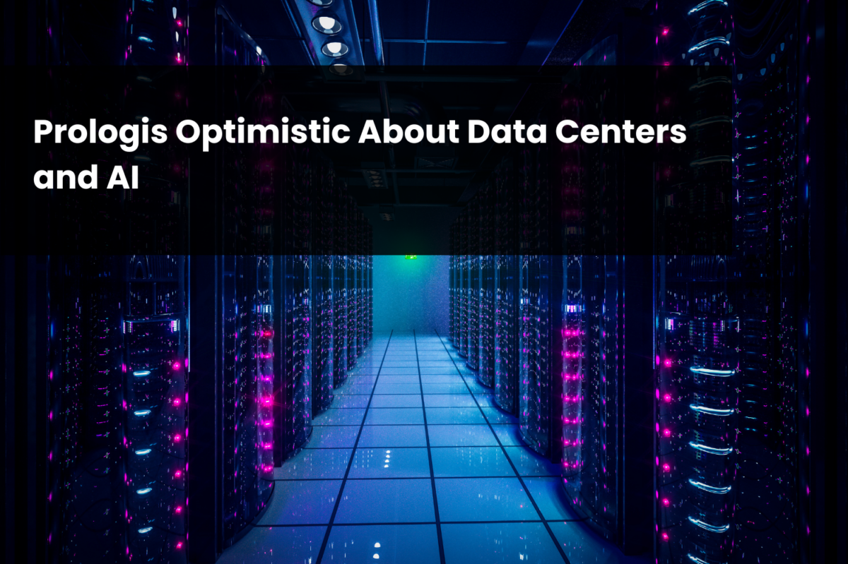 Prologis Optimistic About Data Centers and AI | CREtech