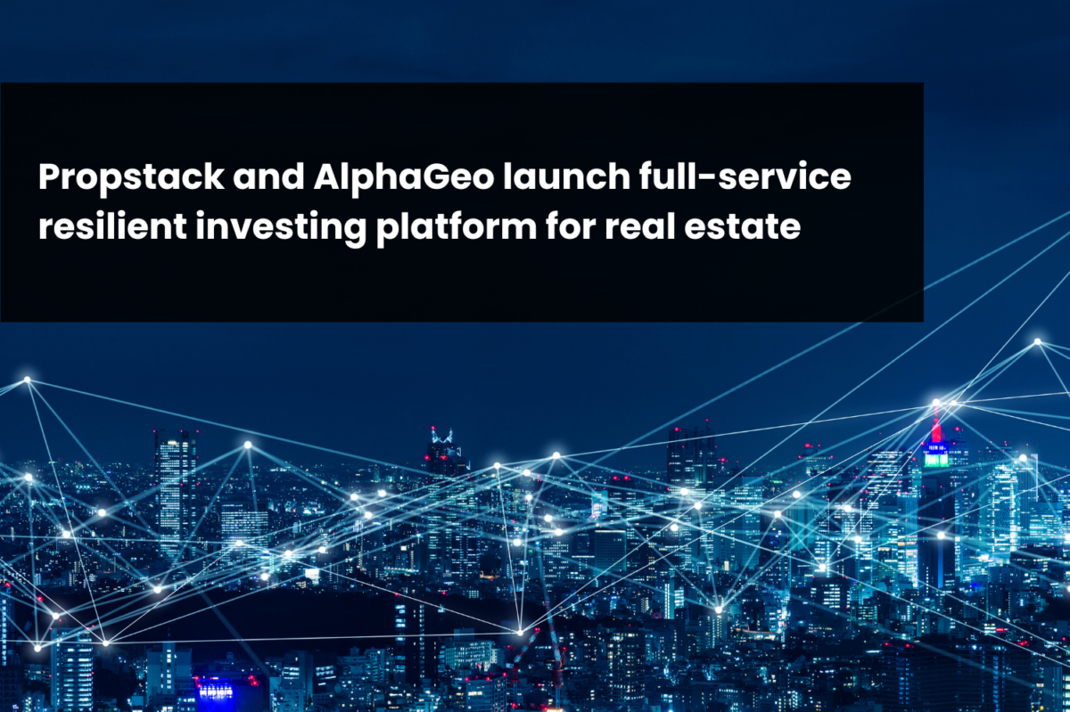 Propstack and AlphaGeo launch full-service resilient investing platform for real estate | CREtech