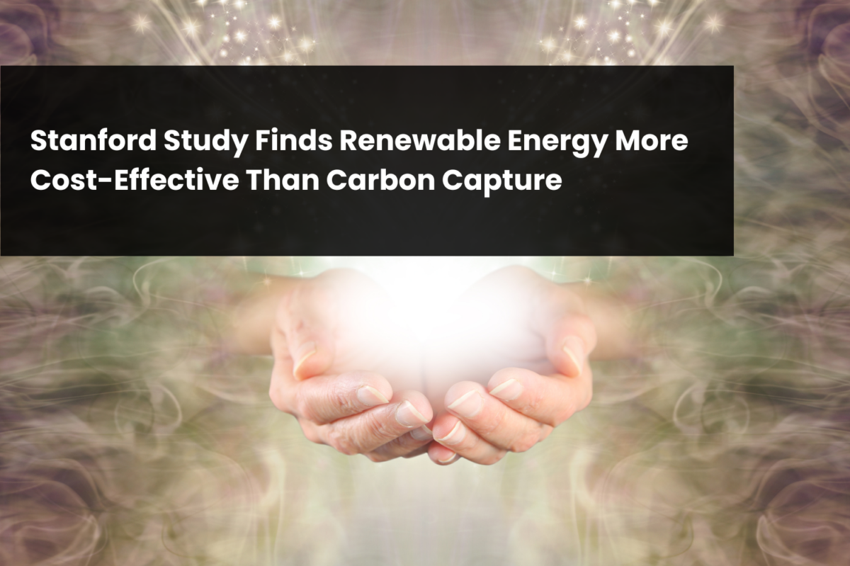 Stanford Study Finds Renewable Energy More Cost-Effective Than Carbon ...